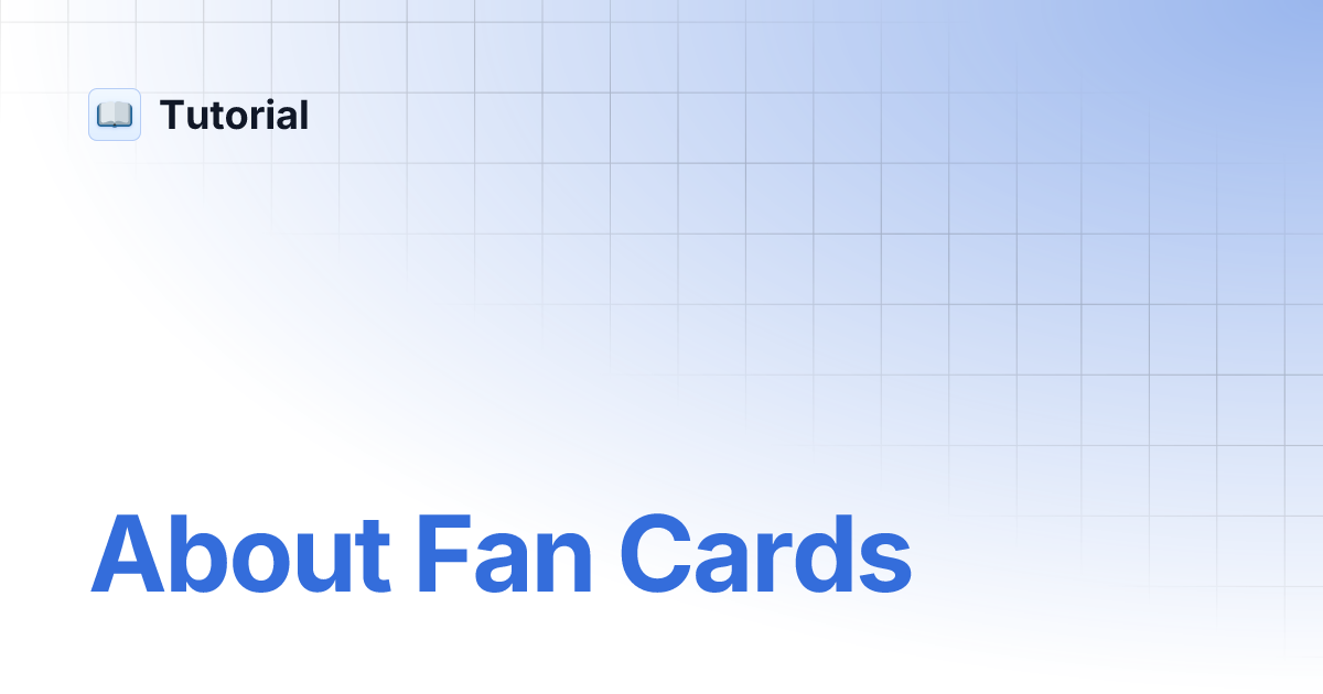 About Fan Cards | Tutorial
