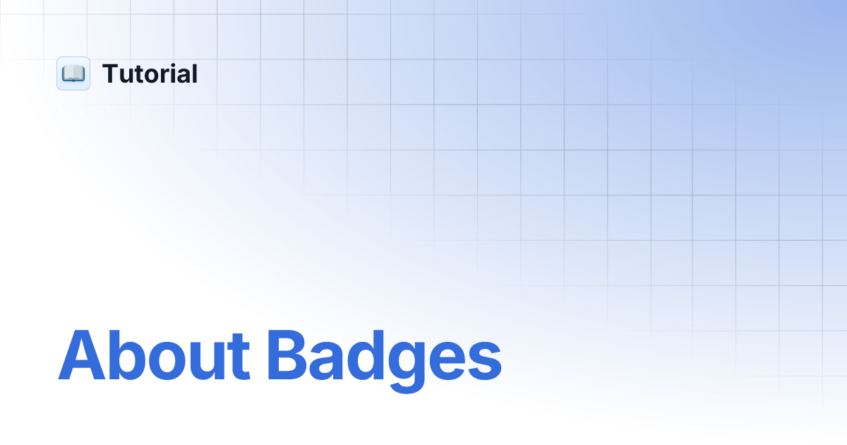 About Badges | Tutorial